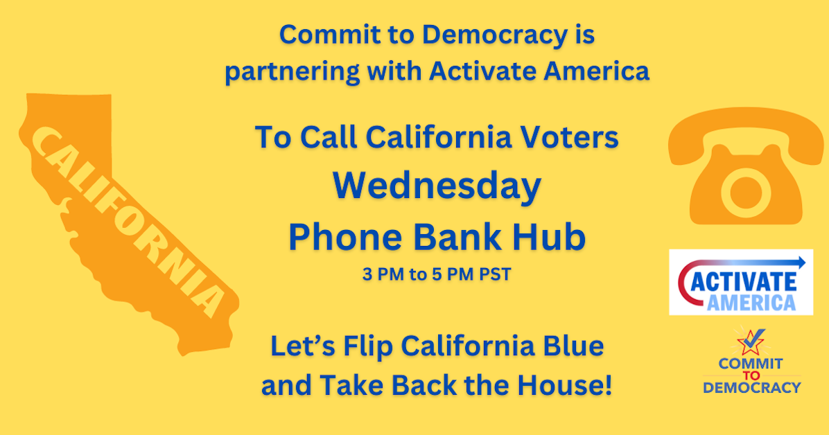 Call California and Let's Keep CD-47 Blue · Commit to Democracy